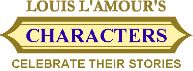 America's Storyteller - The Character List, The Louis L'Amour Trading ...